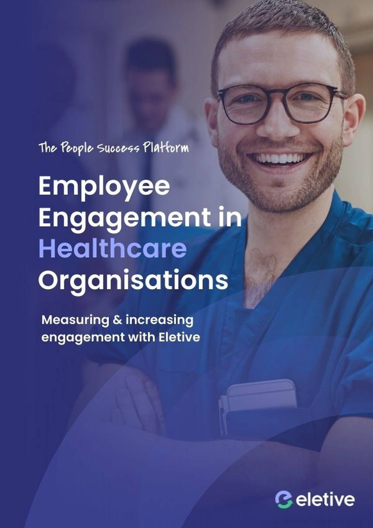 Employee Engagement in Healthcare Organisations | Eletive