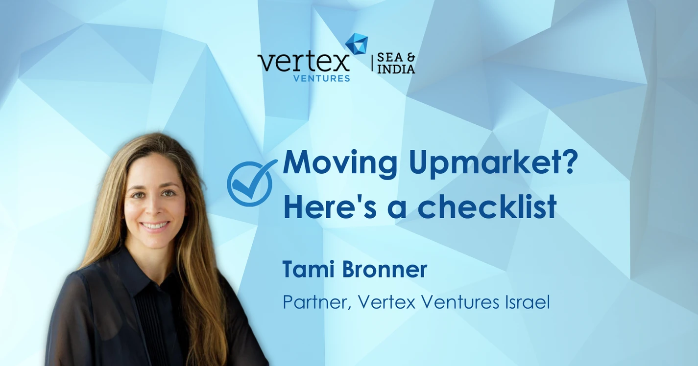 Tami Bronner | Moving Upmarket? Here's a Checklist | Vertex Ventures SEA
