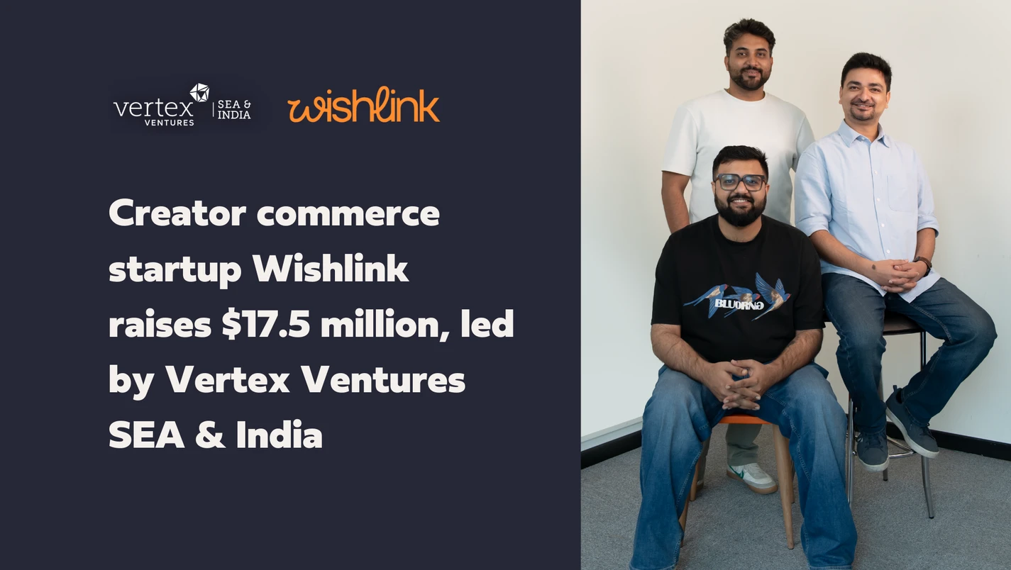Wishlink Raises $17.5 Million in Series B Funding Led by Vertex ...